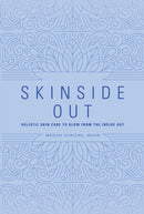 Skinside Out: A Holistic Guide to Glowing Skin – glō Luxury Oils